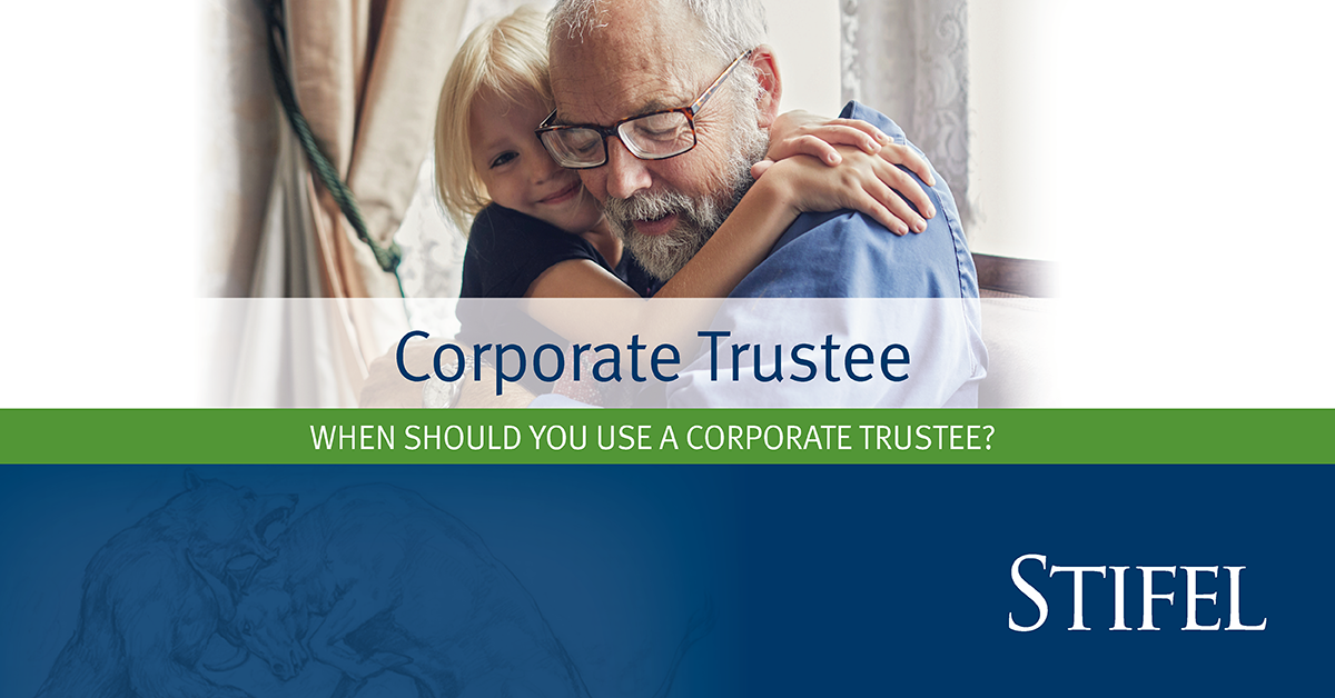 When Should You Use a Corporate Trustee