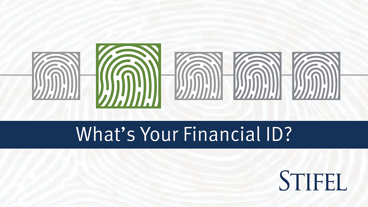 Stifel | What's Your Financial ID?